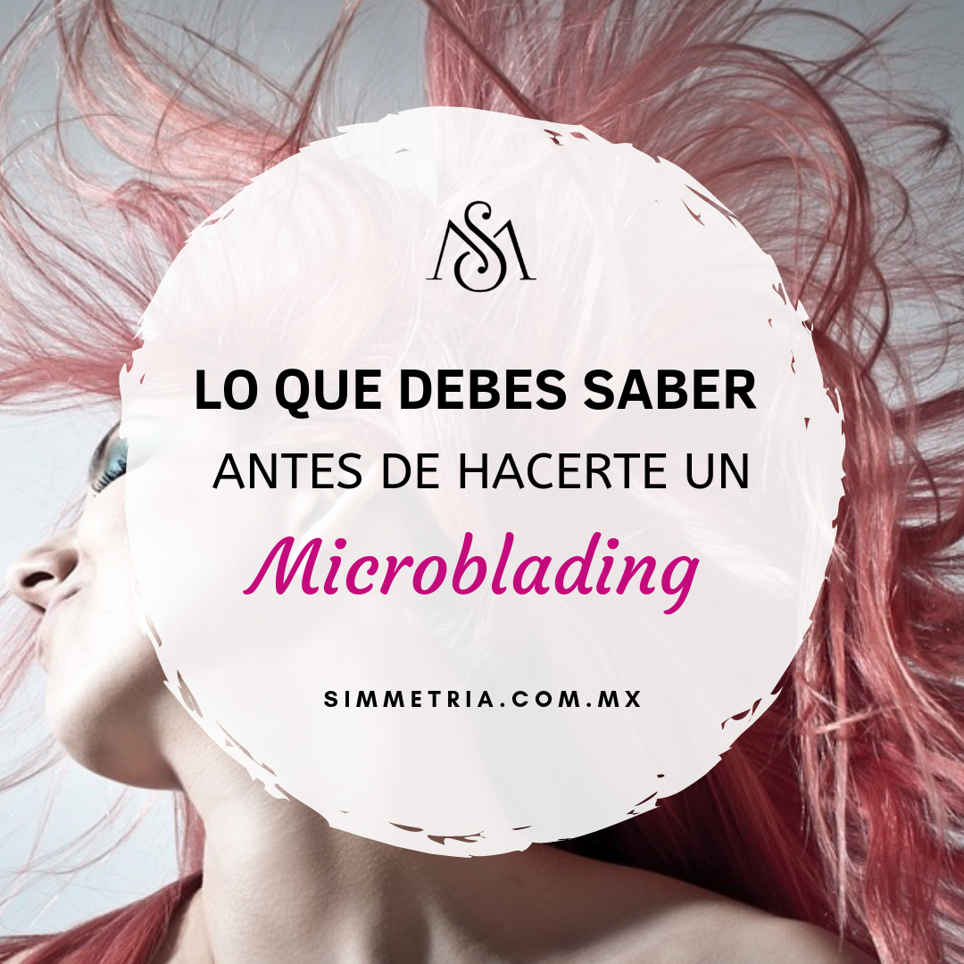 Lo que debes saber antes de hacerte un microblading - SIMMETRIA | Brows ...